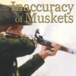 The Inaccuracy of Muskets - Journal of the American Revolution