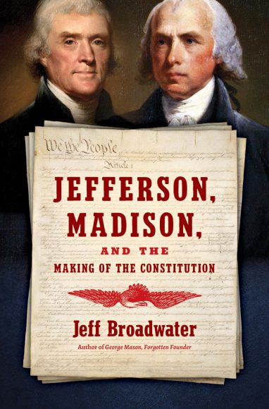 Jefferson, Madison, and the Making of the Constitution - Journal of the ...