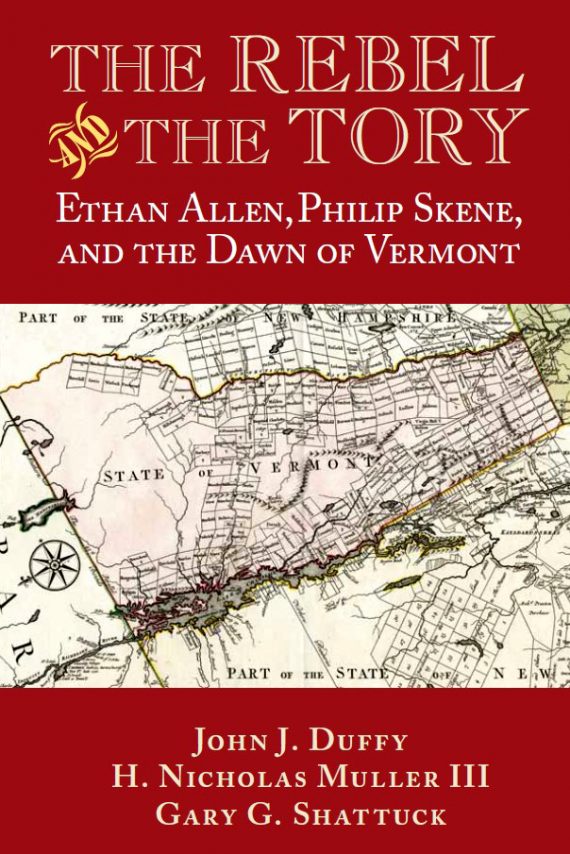 The Rebel and the Tory: Ethan Allen, Philip Skene, and the Dawn of Vermont - Journal of the ...