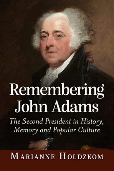 Remembering John Adams - Journal of the American Revolution