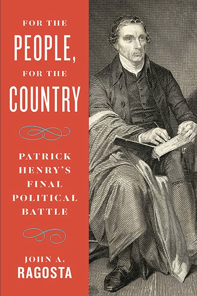 For the People, For the Country: Patrick Henry's Final Political Battle ...